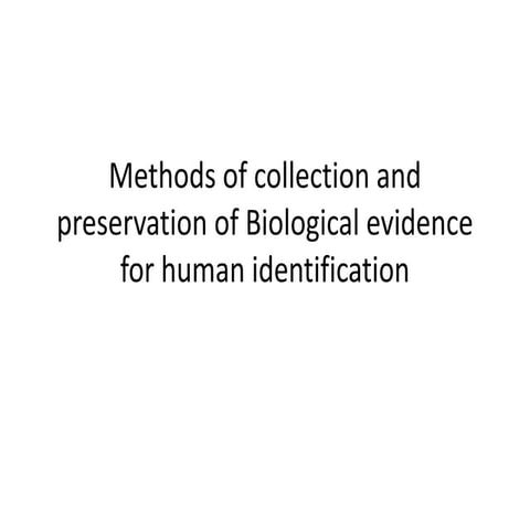 Methods of collection and preservation of Biological evidence 400L.pptx