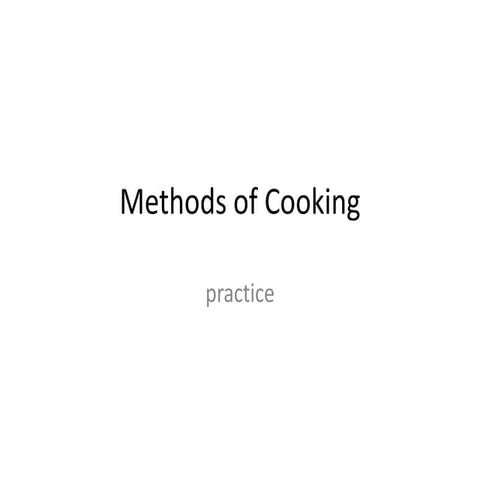 Methods of cooking slideshow | PPTX | Cooking | Food & Drink