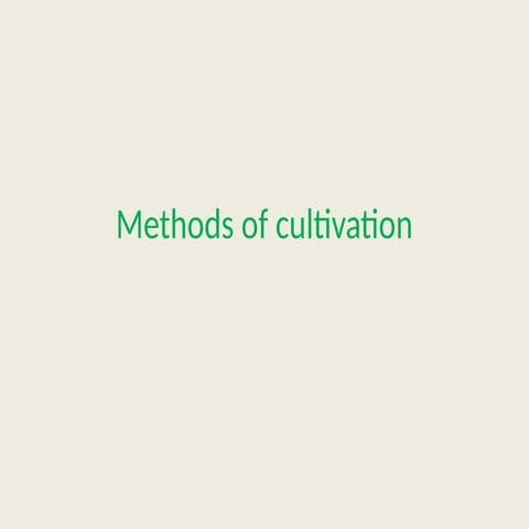 methods of cultivation presentation slides | PPTX