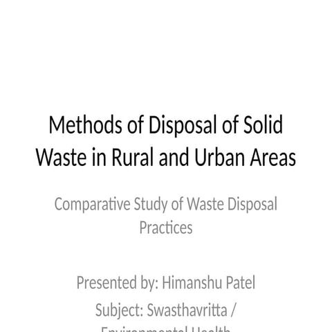 Methods_of_Disposal_of_Solid_Waste_Himanshu_Patel.pptx