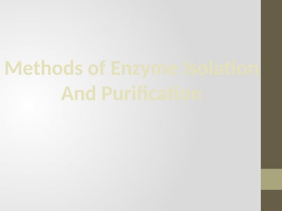 Methods of enzyme isolation and purification | PPTX