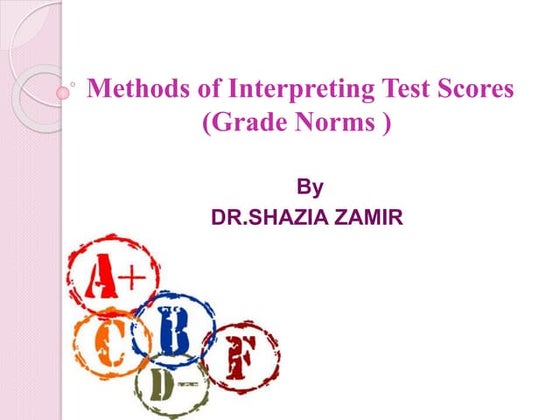 Interpretation of test Scores | PPTX | Standardized Testing ...