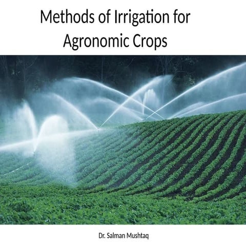 Methods of Irrigation fro agronomic and horticultural crops | PPTX