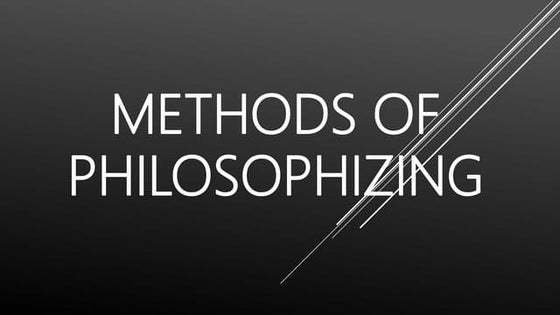 Lesson 2 methods of philosophizing | PPT