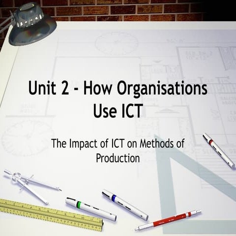 Use of ict in organisation Methods of production | PPT
