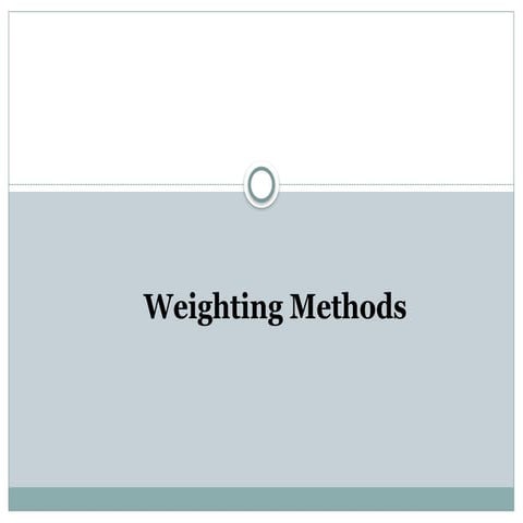 Methods Of Weighting In Multicriteria Decision Making Ppt