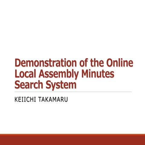 Demonstration of the Online Local Assembly Minutes Search System | PPT
