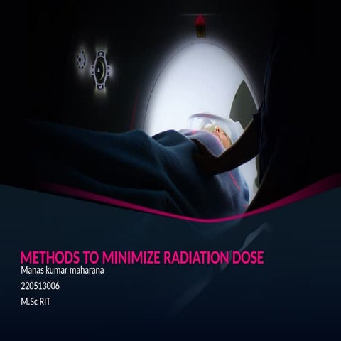Methods to Minimize Radiation Dose.pptx b | PPTX