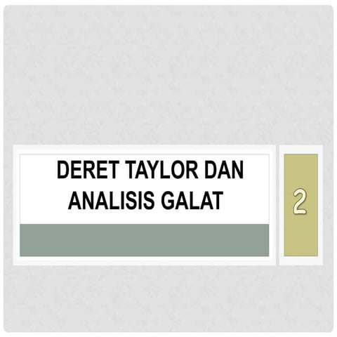 MetNum2-Deret_Taylor+Analisis_Galat.ppt