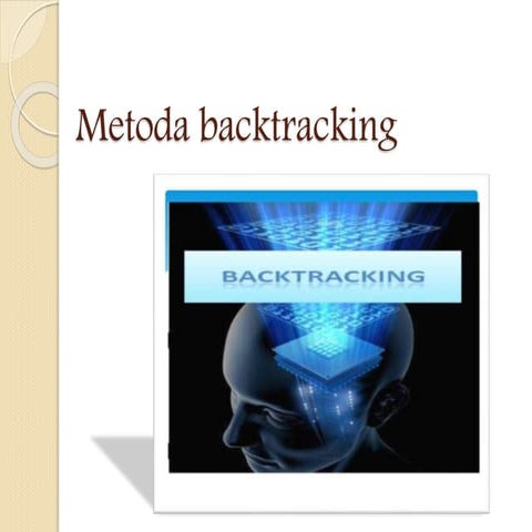 Metoda backtracking | PPTX