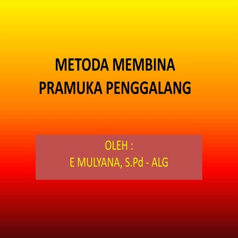 METODA MEMBINA PRAMUKA PENGGALANG DI GUDEPpptx | PPTX