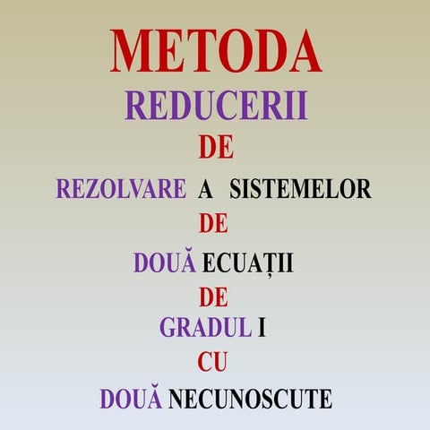 metoda_reducerii la rezolvarea sistemelor de ecuații .pptx