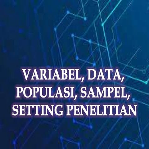 VARIABEL,DATA, POPULASI, SAMPEL,SETTING PENELITIAN .pptx