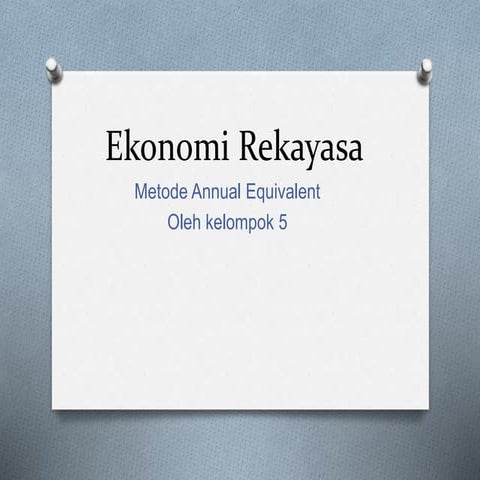 ekonomi teknik - metode annual equivalent | PPTX