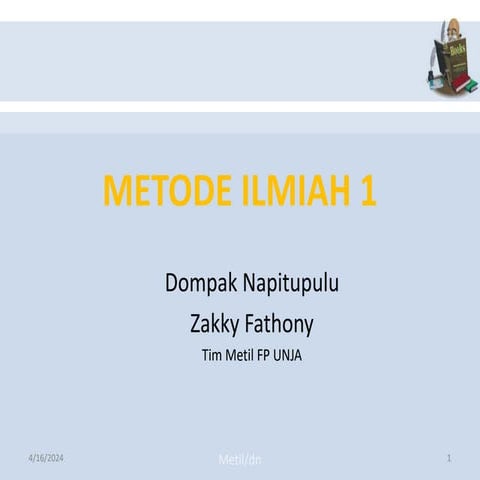 METODE ILMIAH 1 Pendahuluan Metode Ilmiah.pptx