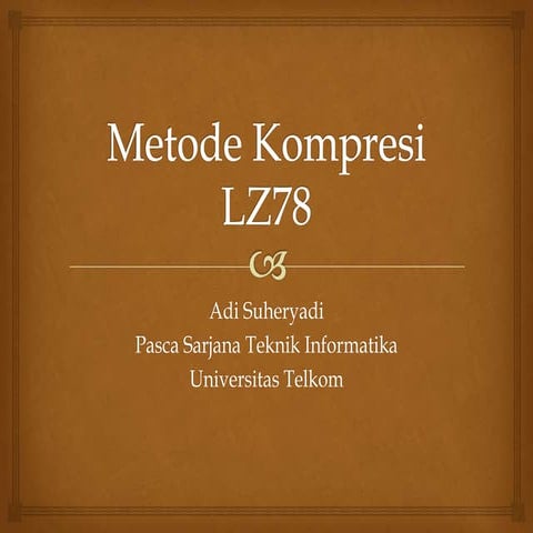 Metode kompresi lz78 | PPTX