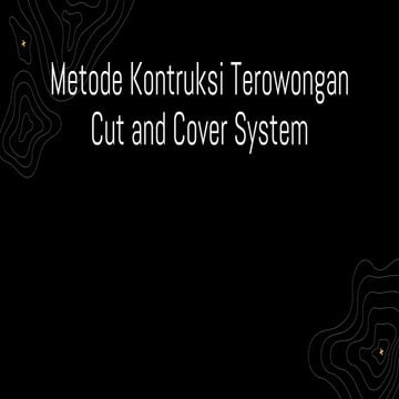 Metode Kontruksi Terowongan Cut and Cover System.pptx