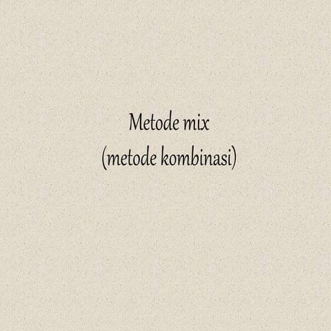 Metode mix 1 | PPTX