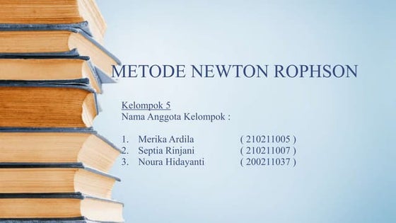 Metode Numerik - Pertemuan 4 Metode Newton-Raphson dan Metode Iterasi.pptx