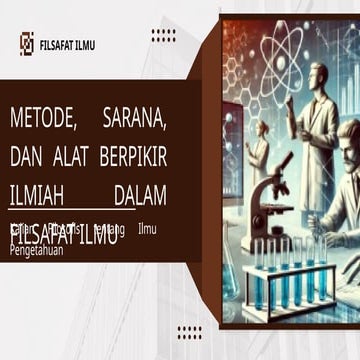 Metode, Sarana, dan Alat Berpikir Ilmiah dalam Filsafat Ilmu edt.pptx