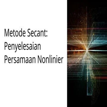 Metode Secant dalam menyelesaikan akar persamaan nonlinear.pptx