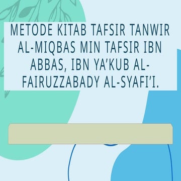 Metode Kitab tafsir tanwir al miqbas min tafsir ibn abbas.pptx