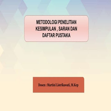 METOPEN KESIMPULAN,SARAN & DAPUS.ppt