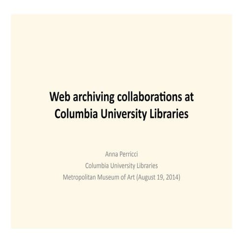 Web archiving collaborations: a presentation for colleagues working in the Libraries of the ...