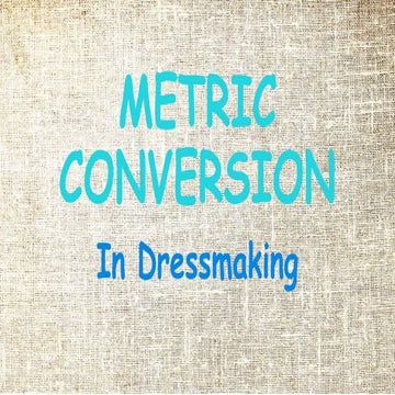 METRIC CONVERSION CHART_CONVERSIONS, METRIC, MEASUREMENTS, DRESS MAKING ...