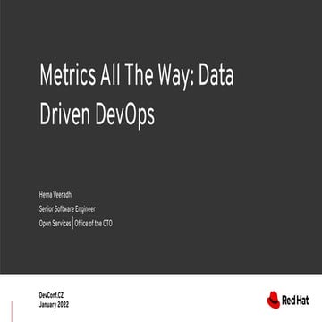 Metrics All The Way: Data Driven DevOps (devconf.cz 2022).pdf