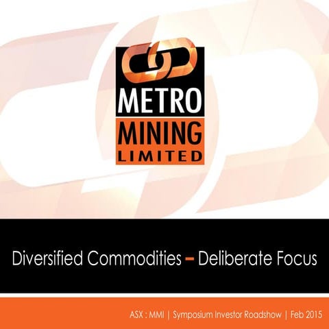 Metro Mining (ASX:MMI) Investor Presentation February 2015 | PDF ...
