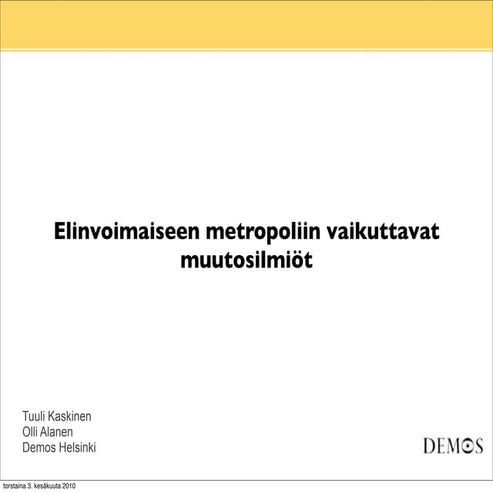 Ihmisten tekemä elinvoimainen metropoli | KEY