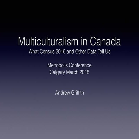 Multiculturalism in Canada: What Census 2016 and Other Data Tell Us | PDF