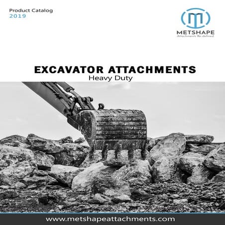 Heavy Duty Excavator Attachments Catalogue by Metshape Attachments | PDF