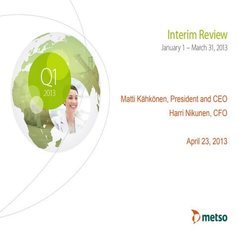 Metso Interim Review January-March 2013 presentation | PPT