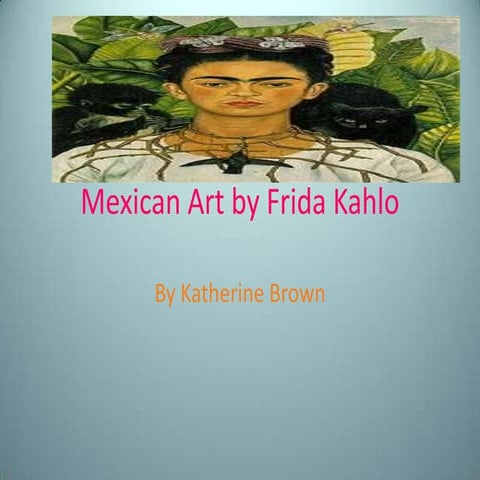 Mexican art by frida kahlo powerpoint | PPTX
