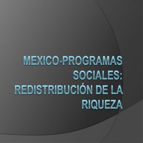 Mexico programas sociales | PPTX
