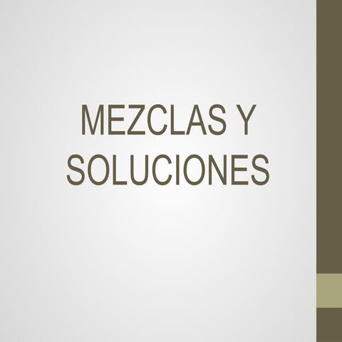 MARCO CONCEPTUAL SOBRE MEZCLAS Y SOLUCIONES.pptx
