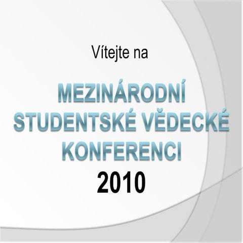 1. Mezinárodní studentská vědecká konference 2010 | PPTX