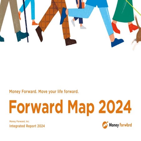 Money Forward Integrated Report “Forward Map” 2024 | PPT