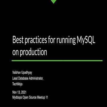 Best Practices For Running Mysql On Production Vaibhav Upadhyay Ppt