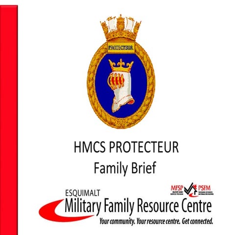 MFRC - Family Brief - HMCS PROTECTEUR | PPT