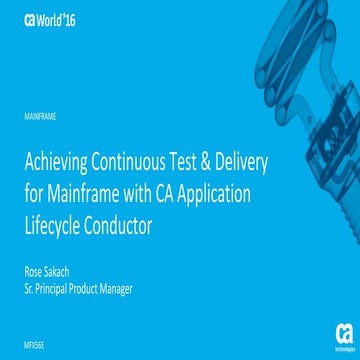 Pre-Con Ed: Achieving Continuous Test & Delivery for Mainframe with CA ...