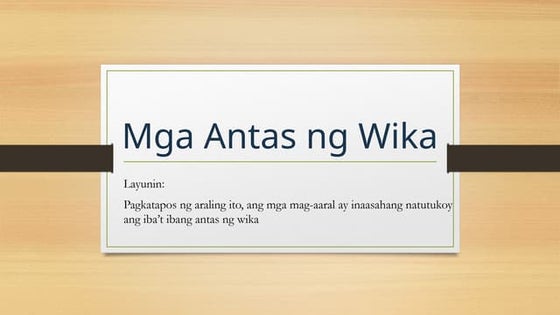 ANTAS NG WIKA12 ANTAS ANTAS NG WIKA NG WIKA.pptx