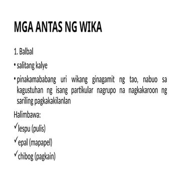 MGA ANTAS NG WIKA.(Balbal, Kolokyal, Lalawiganin, Pambansa), pptx | PPTX
