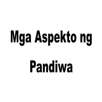 Ang pandiwa at Aspekto ng Pandiwa | PPTX