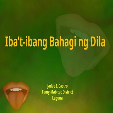 MGA BAHAGI NG DILA AT KUNG ANO ANG TUNGKULIN NG MGA ITO | PPTX
