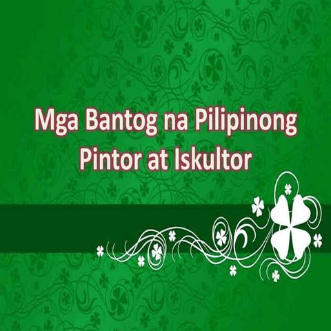 Mga Bantog na Pilipinong Pintor at Iskultor | PPTX