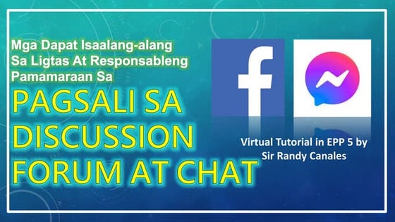PAGSALI SA DISCUSSION FORUM AT CHAT SA LIGTAS AT RESPONSABLENG ...