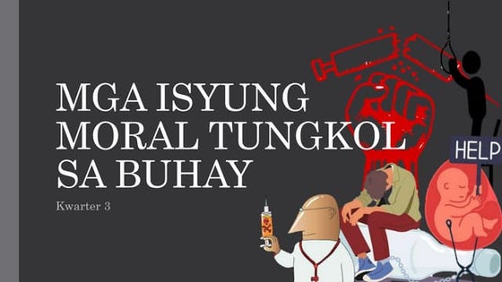 ESP 10 PAGGALANG SA BUHAY AT MGA ISYUNG MORAL | PPT
